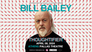 Bill Bailey: Thoughtifier - Athens - Comedy's Finest